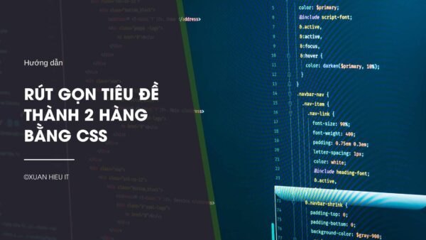 Rút gọn tiêu đề thành 2 hàng bằng CSS - Xuân Hiếu IT